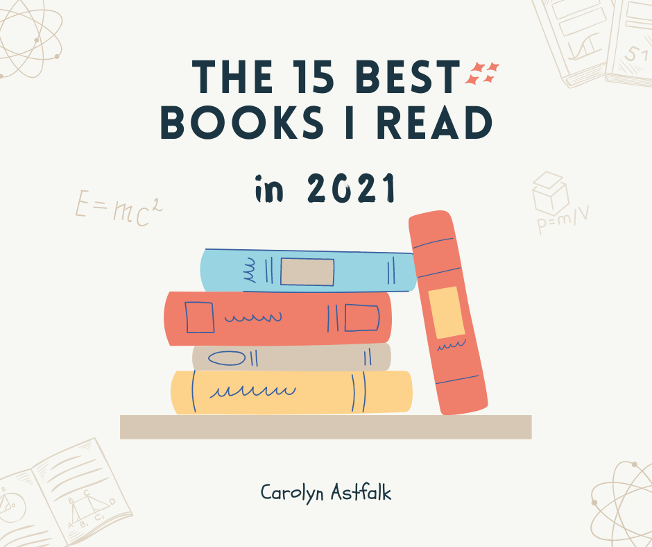 The 15 Best Books I Read in 2021 - Carolyn Astfalk, Author